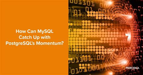 How Can Mysql Catch Up With Postgresqls Momentum