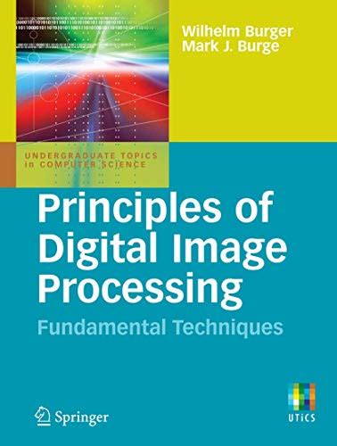 principles of digital image processing fundamental techniques undergraduate topics in computer