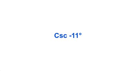 Csc Csc Minus Value What Is The Csc Of Degrees