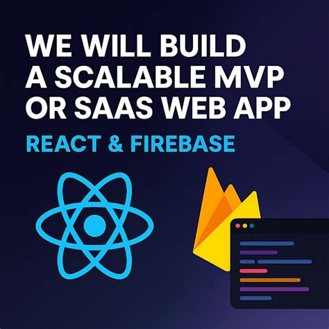 We Will Build A Scalable Mvp Or Saas Web App Using React And Firebase