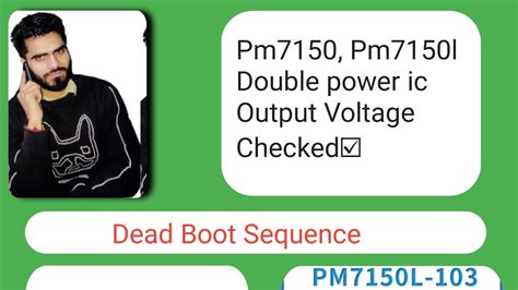 Viral Pm7150 And Pm7150l Power Ic Output Voltage Checkout Dead Boot Sequence Power Ic Check