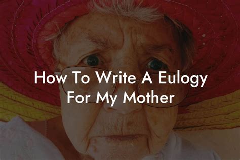 How To Write A Eulogy For My Mother Eulogy Assistant