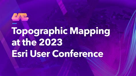 Topographic Mapping Agenda For The 2023 Esri User Conference