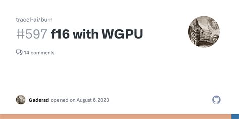 F16 With Wgpu · Issue 597 · Tracel Aiburn · Github