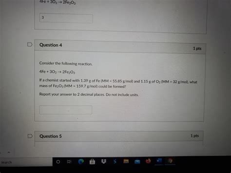 Solved 4fe 302 → 2fe2o3 3 D Question 4 1 Pts Consider The