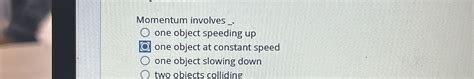 solved momentum involves one object speeding upone object