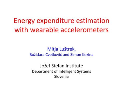Ppt Energy Expenditure Estimation With Wearable Accelerometers Powerpoint Presentation Id
