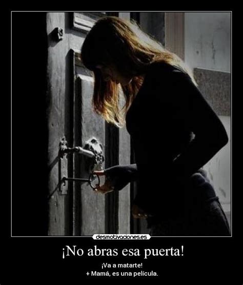 ¡no Abras Esa Puerta Desmotivaciones