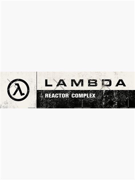 Half Life Lambda Complex Reactor Complex Signage White Paper