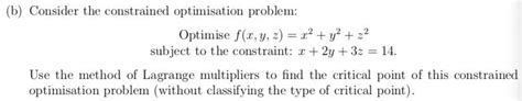 Solved B Consider The Constrained Optimisation Problem
