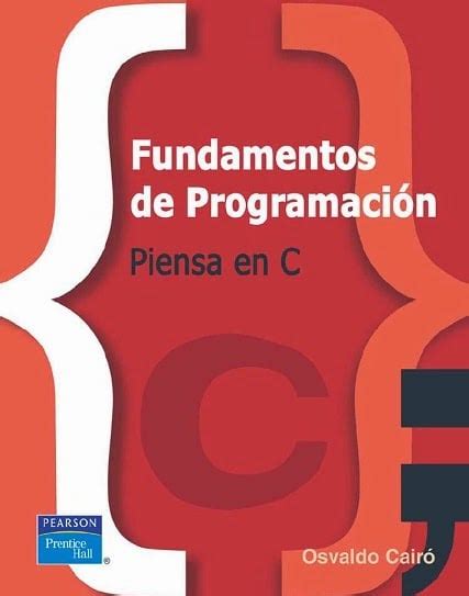 Fundamentos De Programación Piensa En C 1 Edición Osvaldo Cairó Pdf