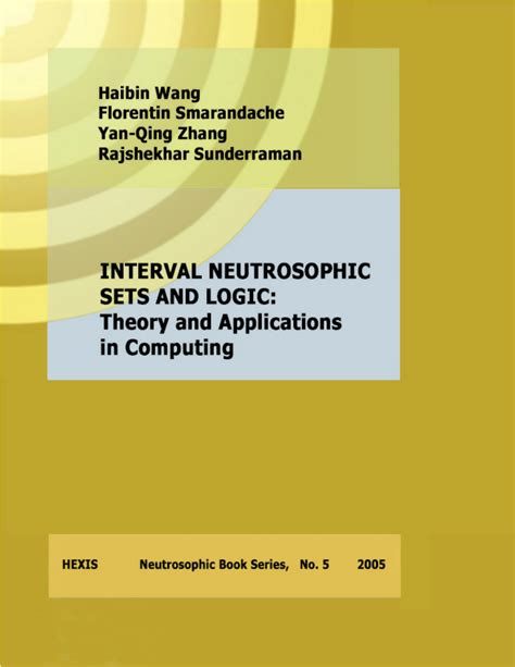 Pdf Interval Neutrosophic Sets And Logic Theory And Applications In Computing