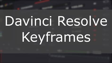 Davinci Resolve Keyframes Tutorial Deutsch Youtube