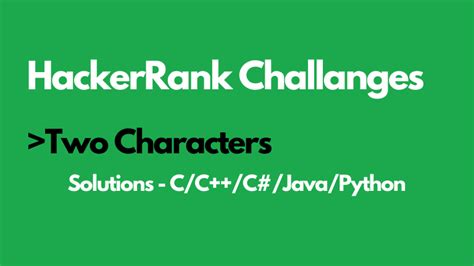 Two Characters Hackerrank Solution In C C Java Python Exploringbits