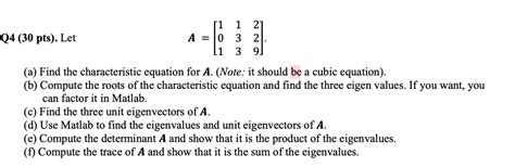 Solved 1 1 2] Q4 30 Pts Let 3 3 9] A Find The Characteristic Equation For A Note It Should