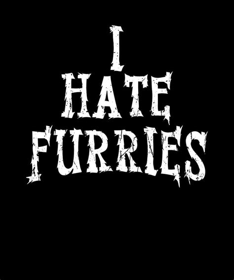 I Hate Furries Furry Fandom Digital Art By Anthony Isha Fine Art America