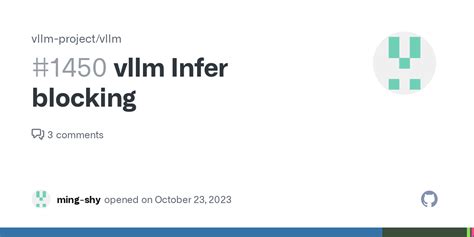 Vllm Infer Blocking · Issue 1450 · Vllm Projectvllm · Github