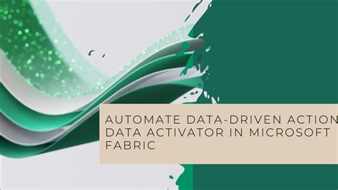 Automate Data Driven Actions Data Activator In Microsoft Fabric