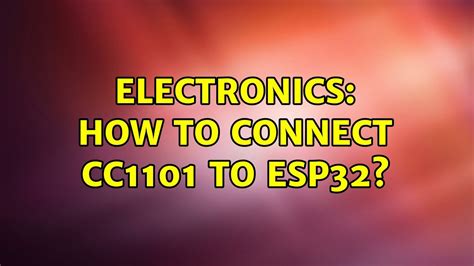 Electronics How To Connect Cc1101 To Esp32 Youtube