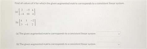 Find All Values Of K For Which The Given Augmented