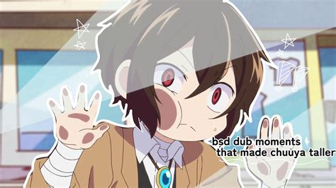 Bsd Dub Wan Moments That Made Chuuya Taller YouTube