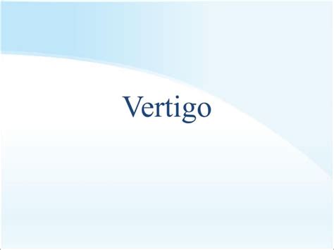 Vertigo Diagnosis And Management Of Vertigo Pptx