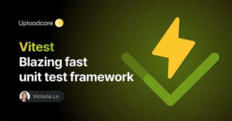 Vitest Blazing Fast Unit Test Framework — Uploadcare Blog