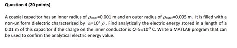 Solved Question 4 20 Points A Coaxial Capacitor Has An