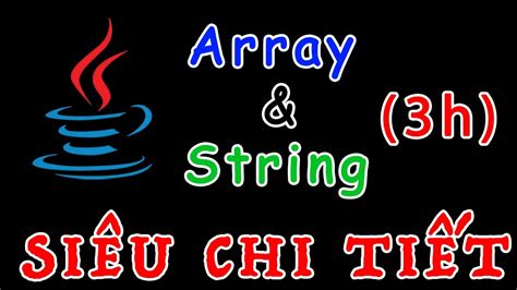 Cấu Trúc Dữ Liệu And Giải Thuật 10 Array Mảng And String Chuỗi Trong