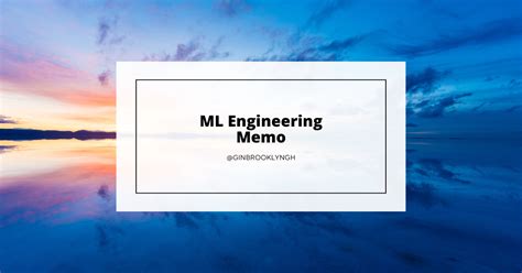 Ml Engineering Memo