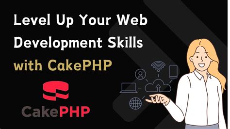 Level Up Your Web Development Skills With Cakephp