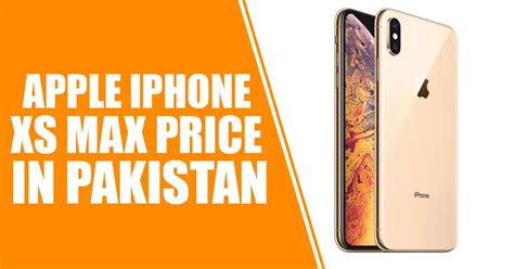 Apple Iphone Xs Max Price In Pakistan Specifications