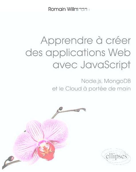 Apprendre à Créer Des Applications Web Avec Javascript Romain Librairie Eyrolles