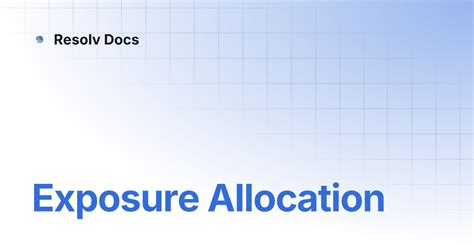 Exposure Allocation Resolv Docs