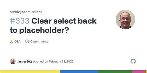 Clear Select Back To Placeholder · Orchidjs Tom Select · Discussion