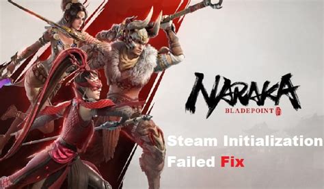 naraka steam initialization failed 5 things to do west games