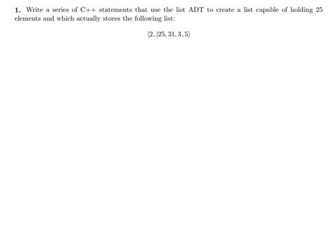 Solved 1 Write A Series Of C Statements That Use The List