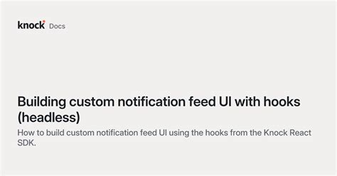 building custom notification feed ui with hooks headless knock docs