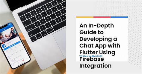 An In Depth Guide To Developing A Chat App With Flutter Using Firebase Integration Devdojo