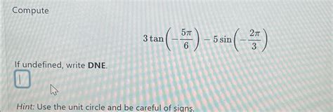 solved compute3tan 5π6 5sin 2π3 if undefined write