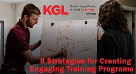 8 Strategies For Creating Engaging Training Programs Knowledgeworks Global Ltd