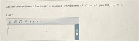 Solved Write The Cubic Polynomial Function Fx In Expanded