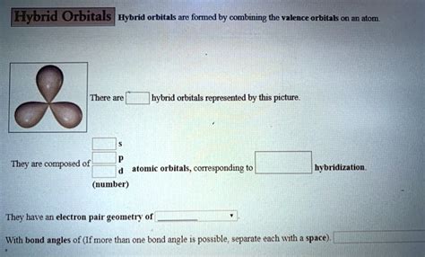 Solved Hybrid Orbitals Hybrid Orbitals Are Formed By Combining The Valence Orbitals On An Atom