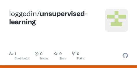 Github Loggedinunsupervised Learning