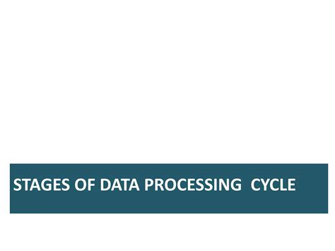 Data Processing Cycle Stages Of Data Processing Cycle Pptx