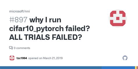why i run cifar10 pytorch failed all trials failed · issue 897 · microsoft nni · github