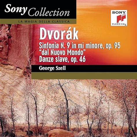 Dvorák Symphony No 9 In E Minor From The New World And Slavonic