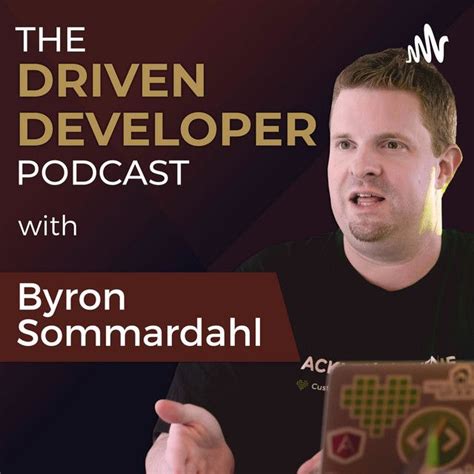 Byron Sommardahl On Linkedin The Driven Developer