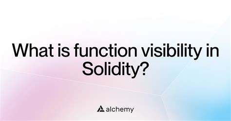 What Is Function Visibility In Solidity