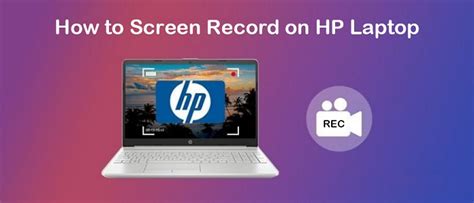 Ways On How To Screen Record On Hp Lapotop